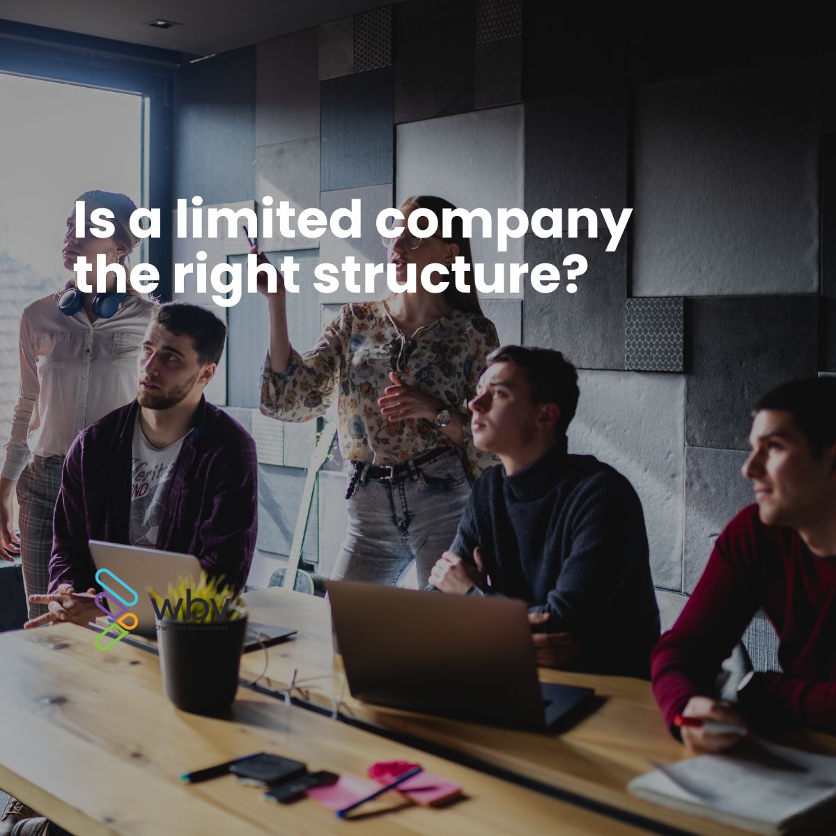 Is a limited company the right structure? - WBV Accountants